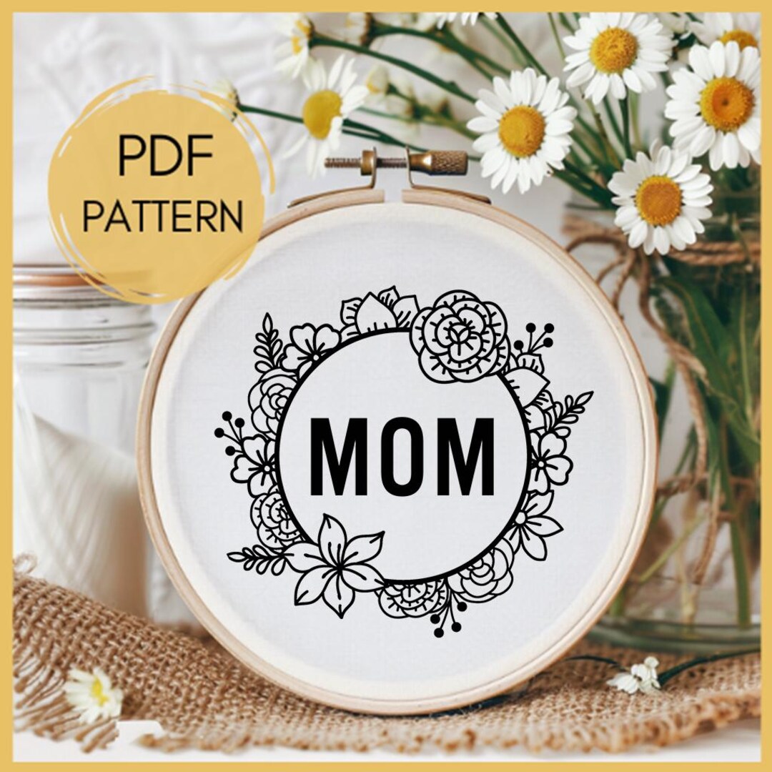Mom Hand Embroidery Pattern PDF, Mothers Day Hand Embroidery, Floral ...