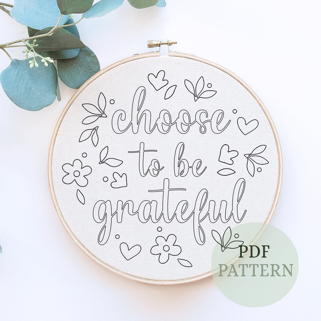 Choose to Be Grateful Pattern, Beginner Embroidery PDF, Embroidery ...