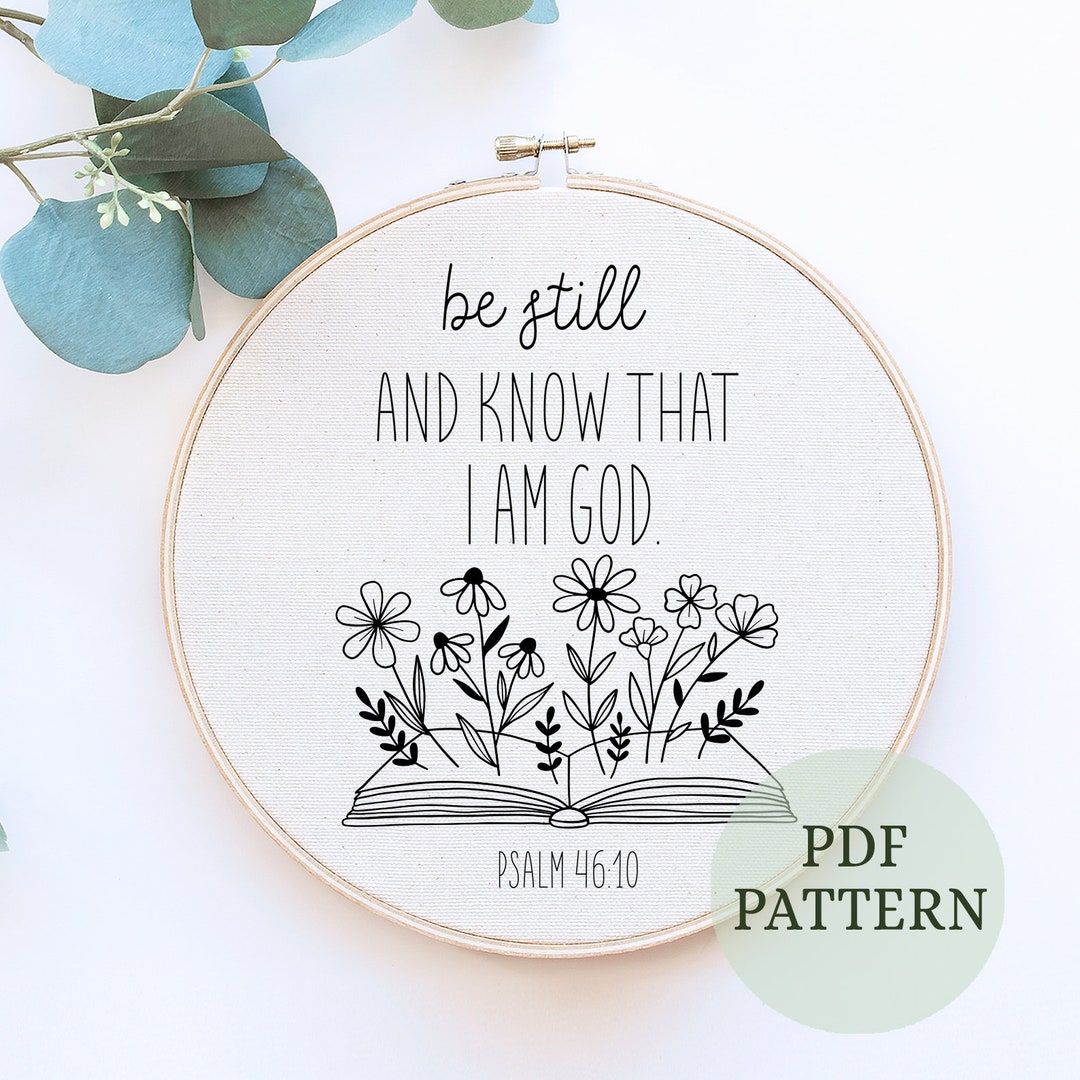 Be Still and Know That I Am God Hand Embroidery Pattern Psalm 46:10 ...