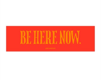 Be Here Now Bumper Sticker - Etsy