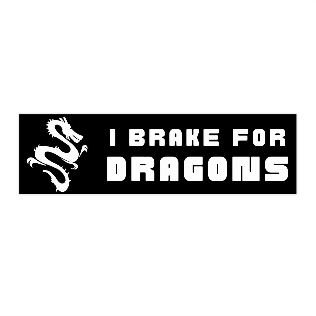 I Brake for Dragons Sticker | Dragon Bumper Sticker | Cute Sticker ...