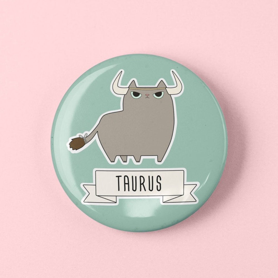 Taurus Cat, Cute Gift for Taurus, Cat Circle Button, Zodiac Taurus Pin ...