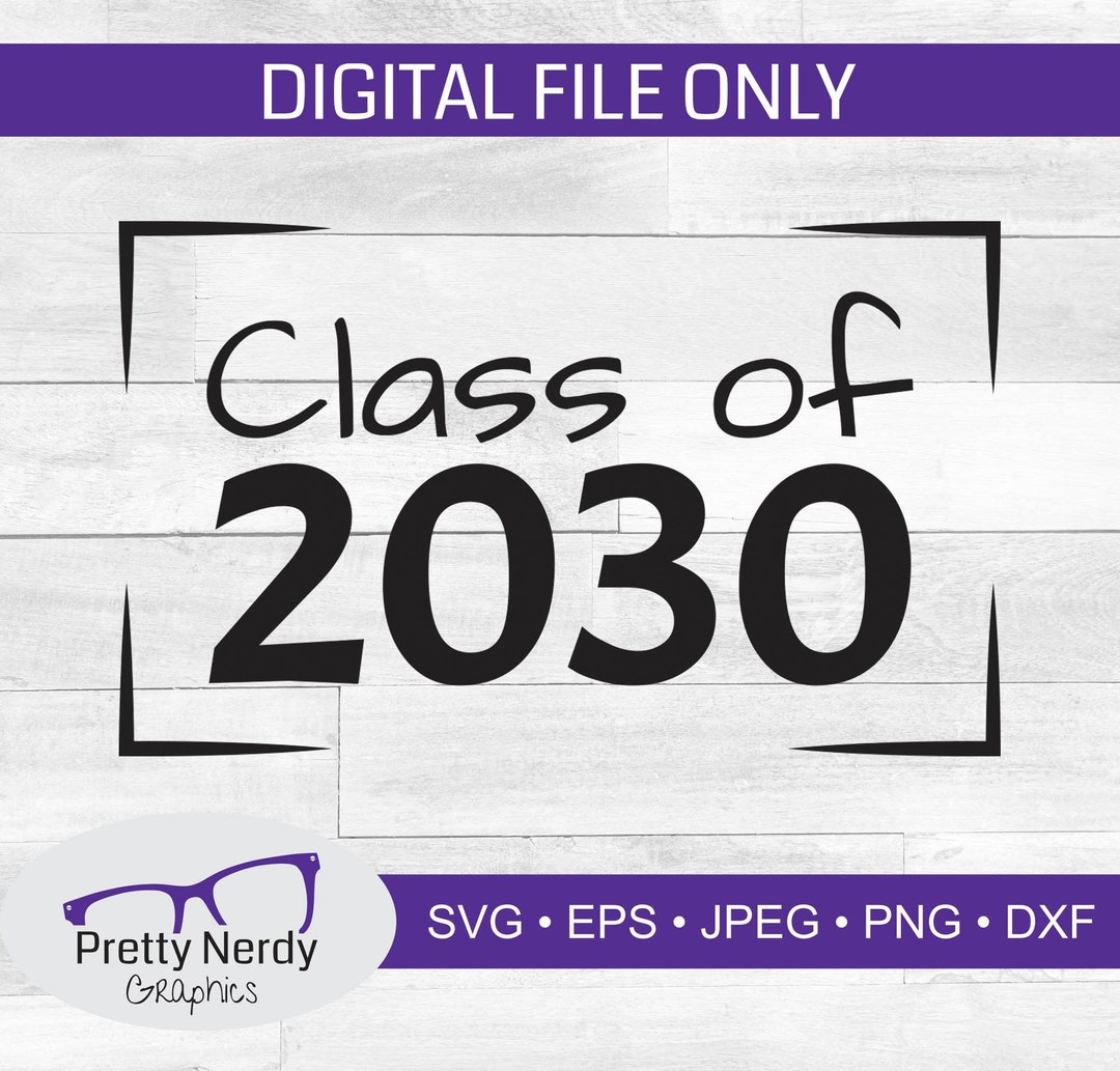 Class of 2030 Svg, Back to School Svg, Graduation Svg, Cut File, Laser ...