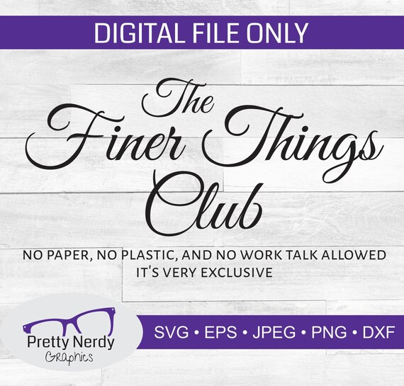The Finer Things Club Svg the Office Inspired Svg | Etsy