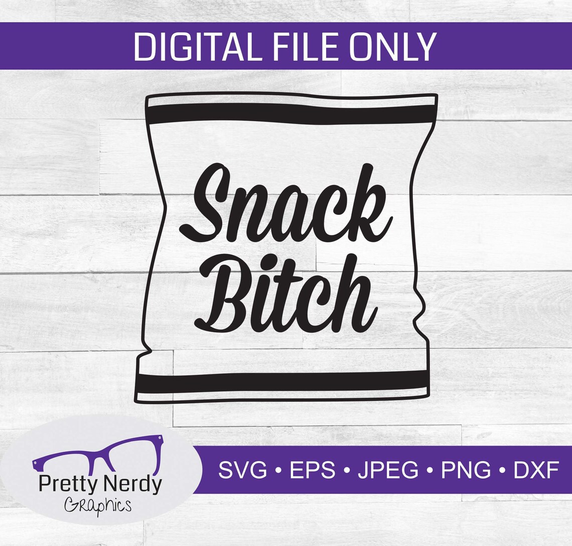 Snack Bitch Svg, Mom Svg, Funny Svg, Vinyl Cut File, Laser Cut File ...