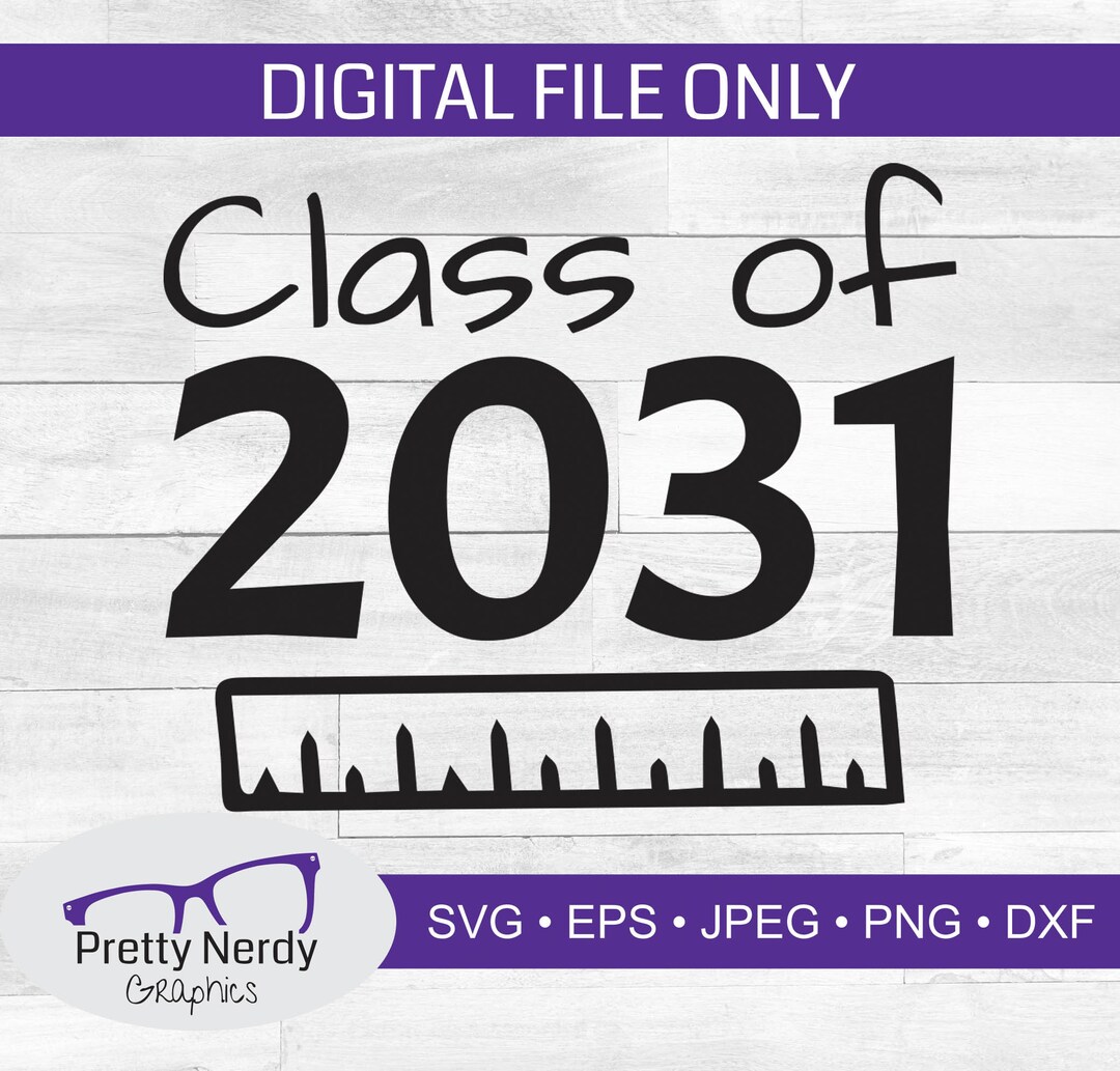 Class of 2031 Svg, Back to School Svg, Laser File, Cut File - Etsy