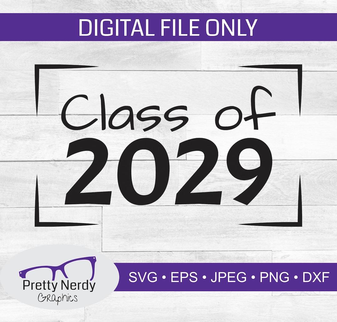 Class of 2029 Svg, Back to School Svg, Graduation Svg, Cut File, Laser ...