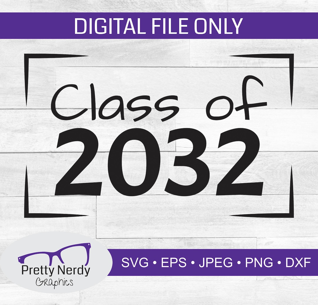 Class of 2032 Svg, Back to School Svg, Graduation Svg, Cut File, Laser ...