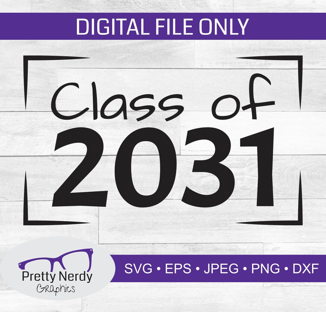Class of 2031 Svg, Back to School Svg, Cut File, Laser File - Etsy