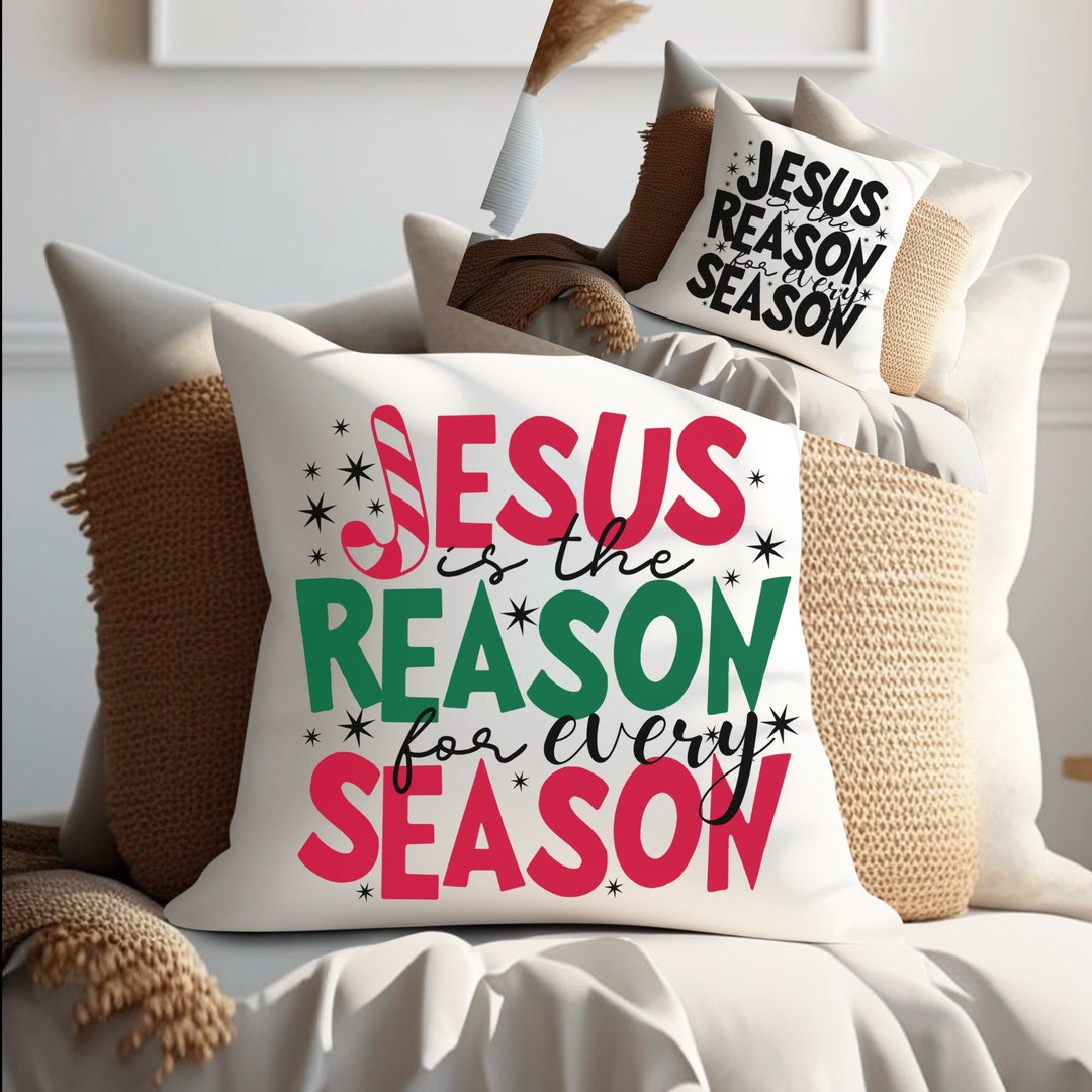 Jesus is the Reason for Every Season Throw Pillow Christmas Home Decor ...