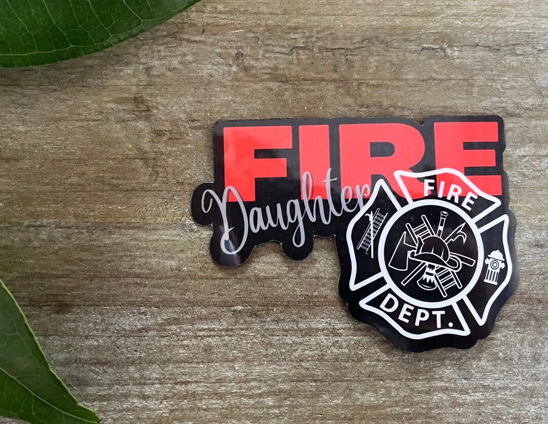 Fire Daughter Sticker, Fire Fighter Daughter Sticker, Fireman's ...