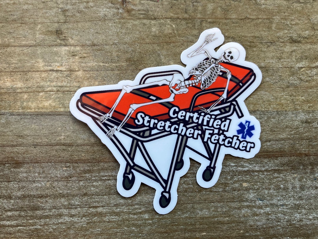 EMS Humor Sticker, Stretcher Fetcher, Paramedic Sticker, Medic Gift ...