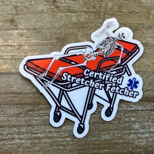 EMS Humor Sticker, Stretcher Fetcher, Paramedic Sticker, Medic Gift ...