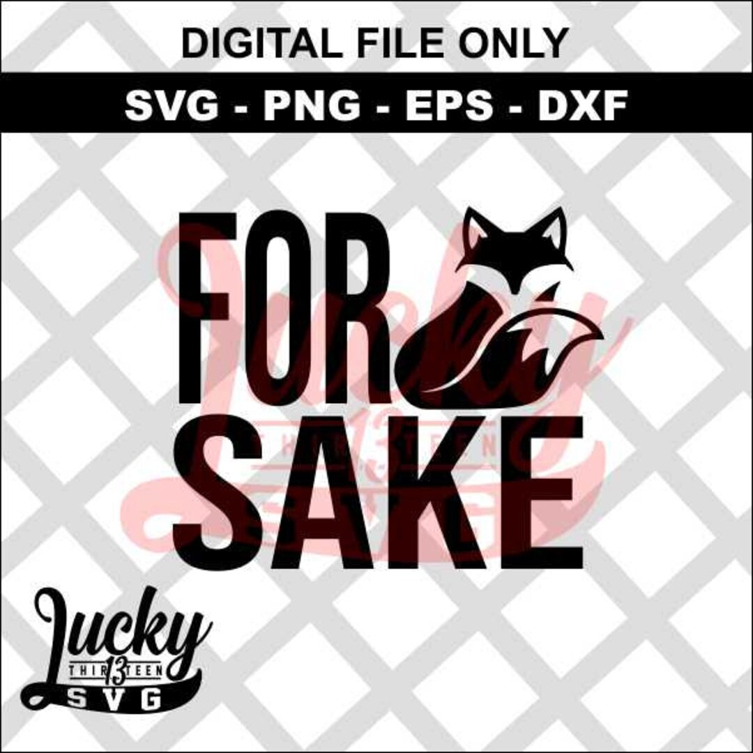 For Fox Sake Digital Files SVG - Etsy