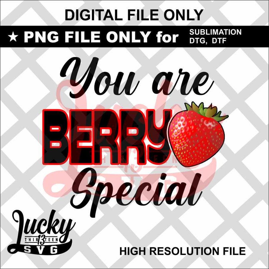 You Are Berry Special PNG File for Sublimation, DTF and DTG - Etsy