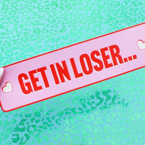 Get in Loser Vinyl Bumper Sticker mean Girls | Etsy