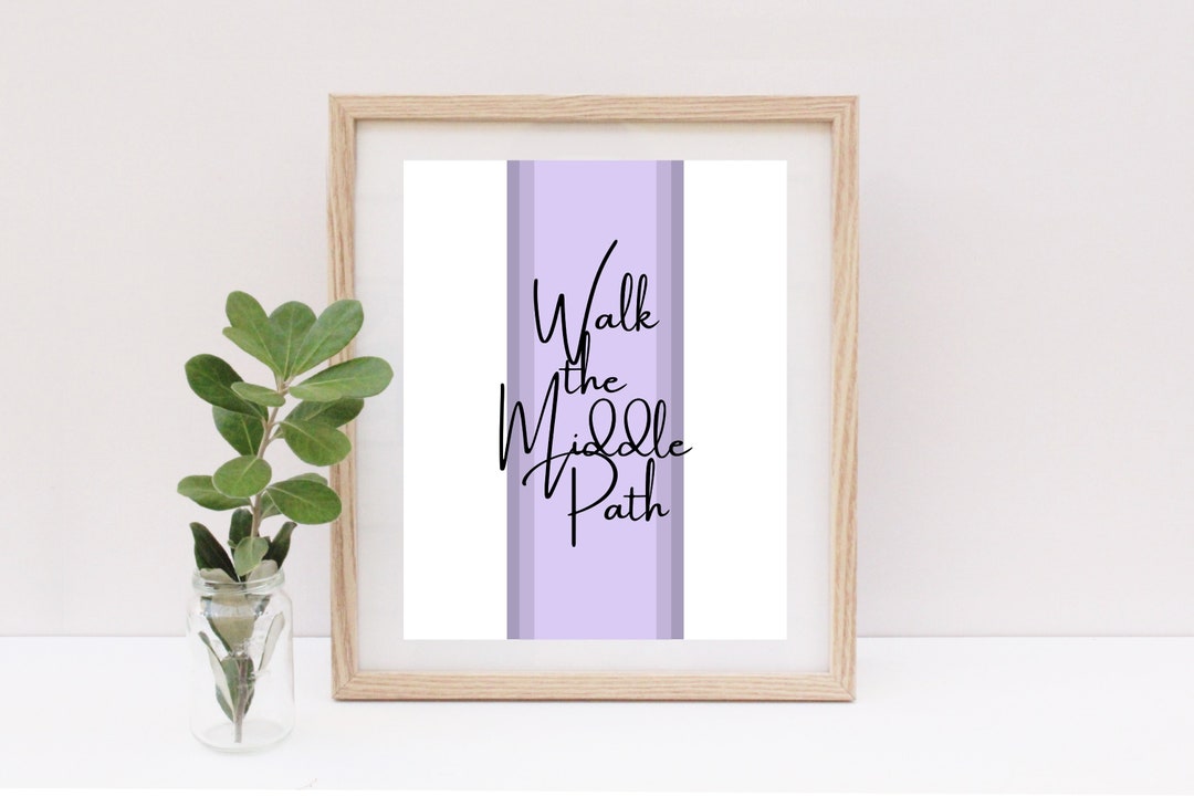 Walk the Middle Path DBT 8x10 Printable Inspirational Recovery Wall Art ...