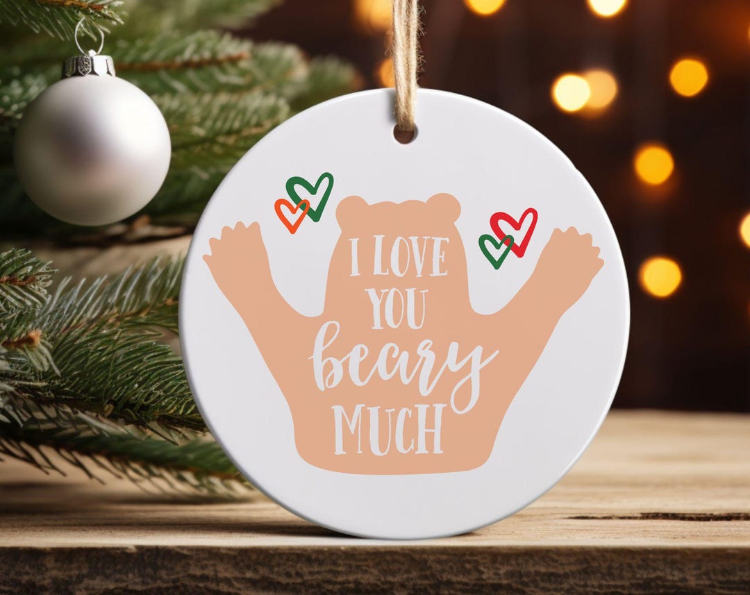 I Love You Beary Much Ornament, Cute Holiday Ornament, I Love You ...