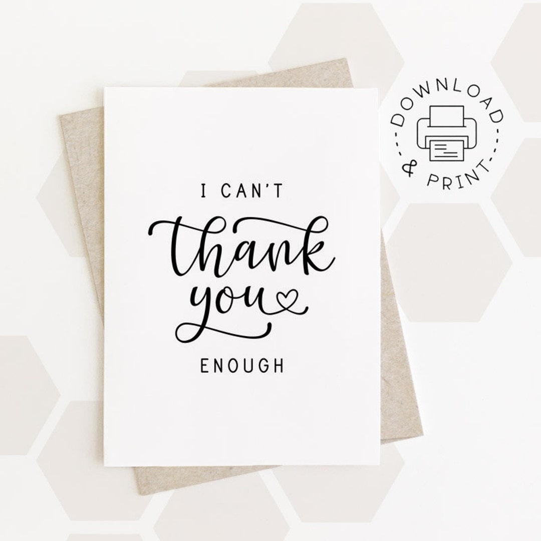 I Can't Thank You Enough Printable Card / Instant Download PDF / Card ...