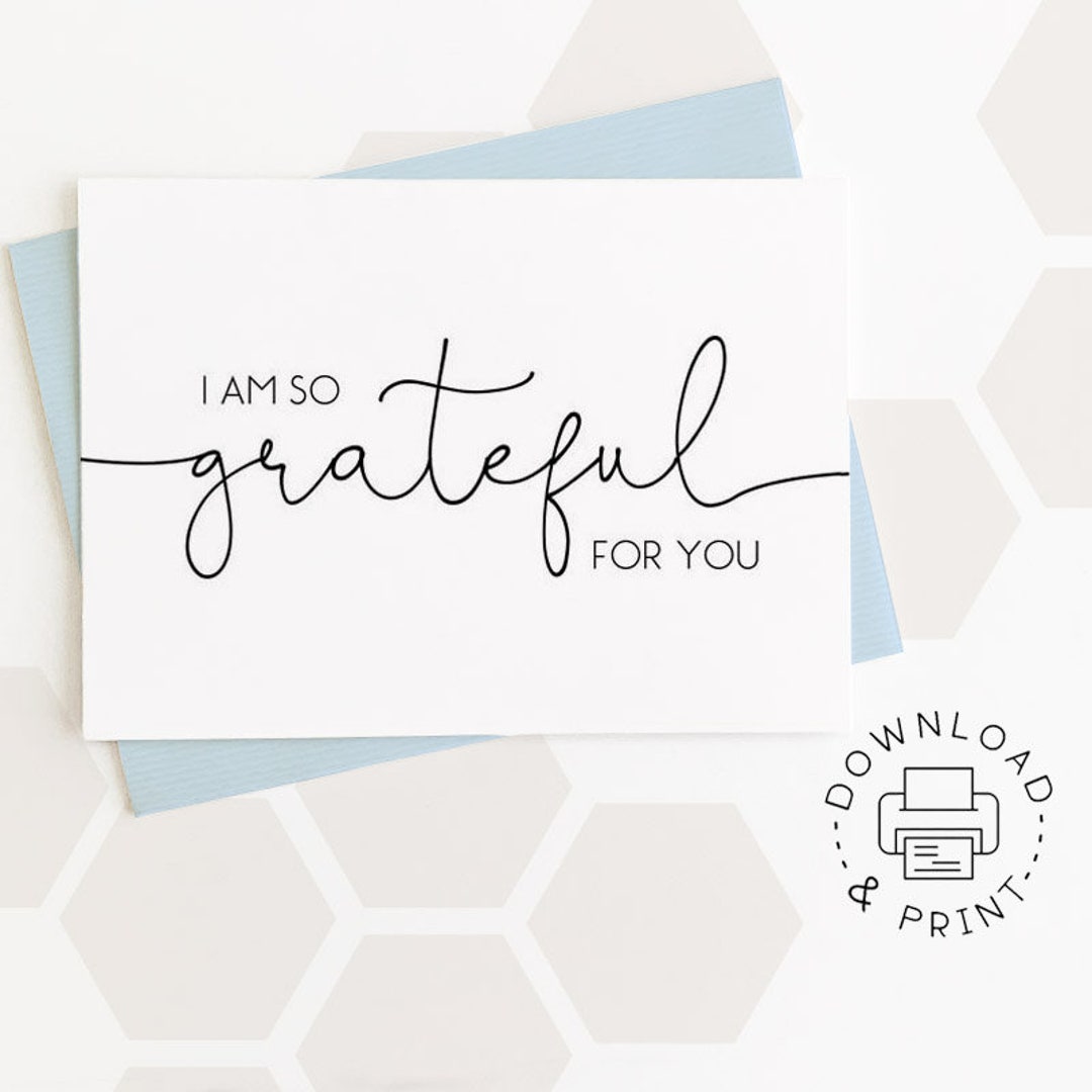 I Am so Grateful for You Printable Card / Instant Download PDF / Card ...