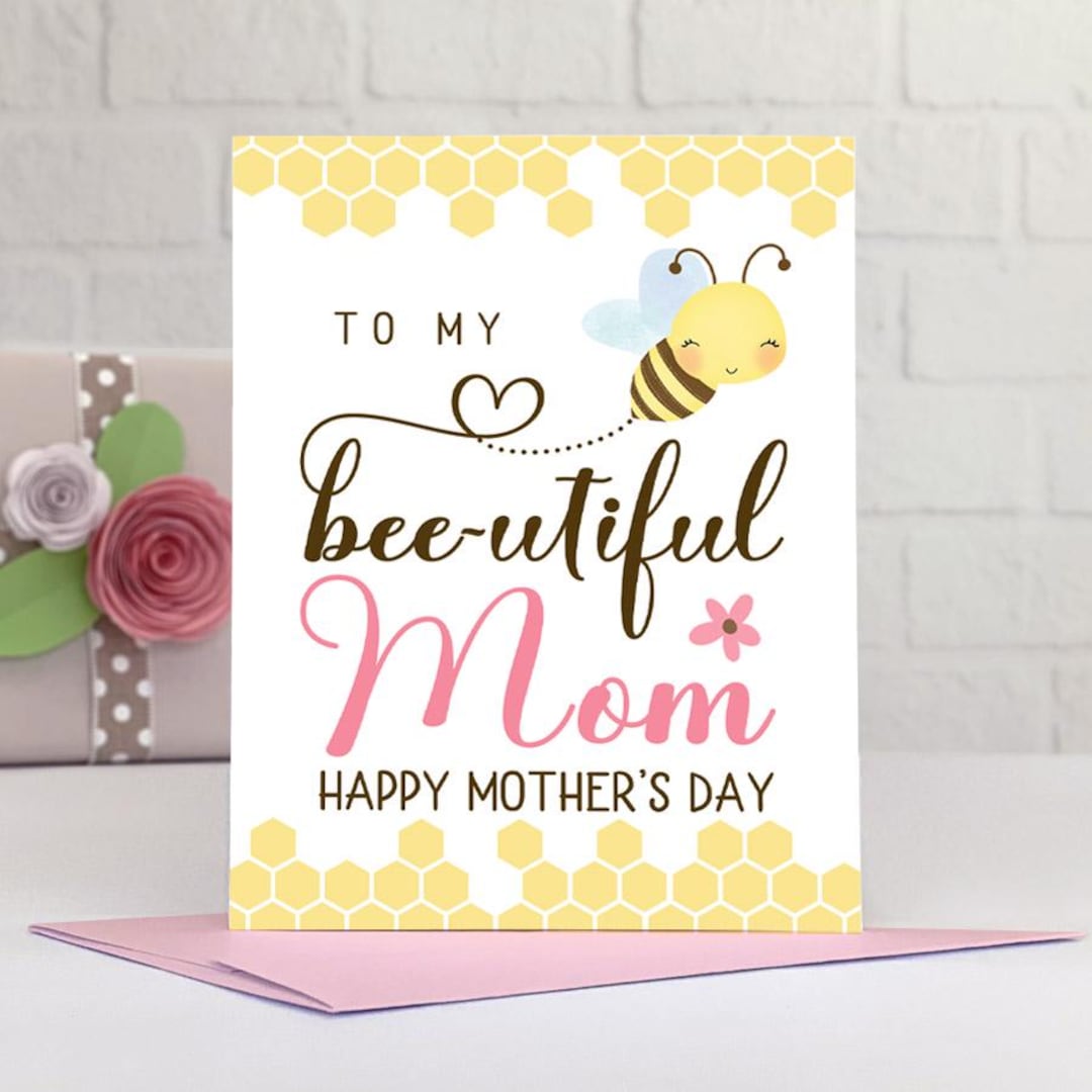 Printable Card to My Bee-utiful Mom Happy Mother's Day / Bee Printable ...