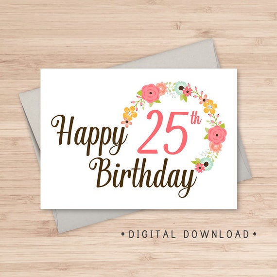 Printable Happy 25th Birthday Card / Instant Download PDF / | Etsy