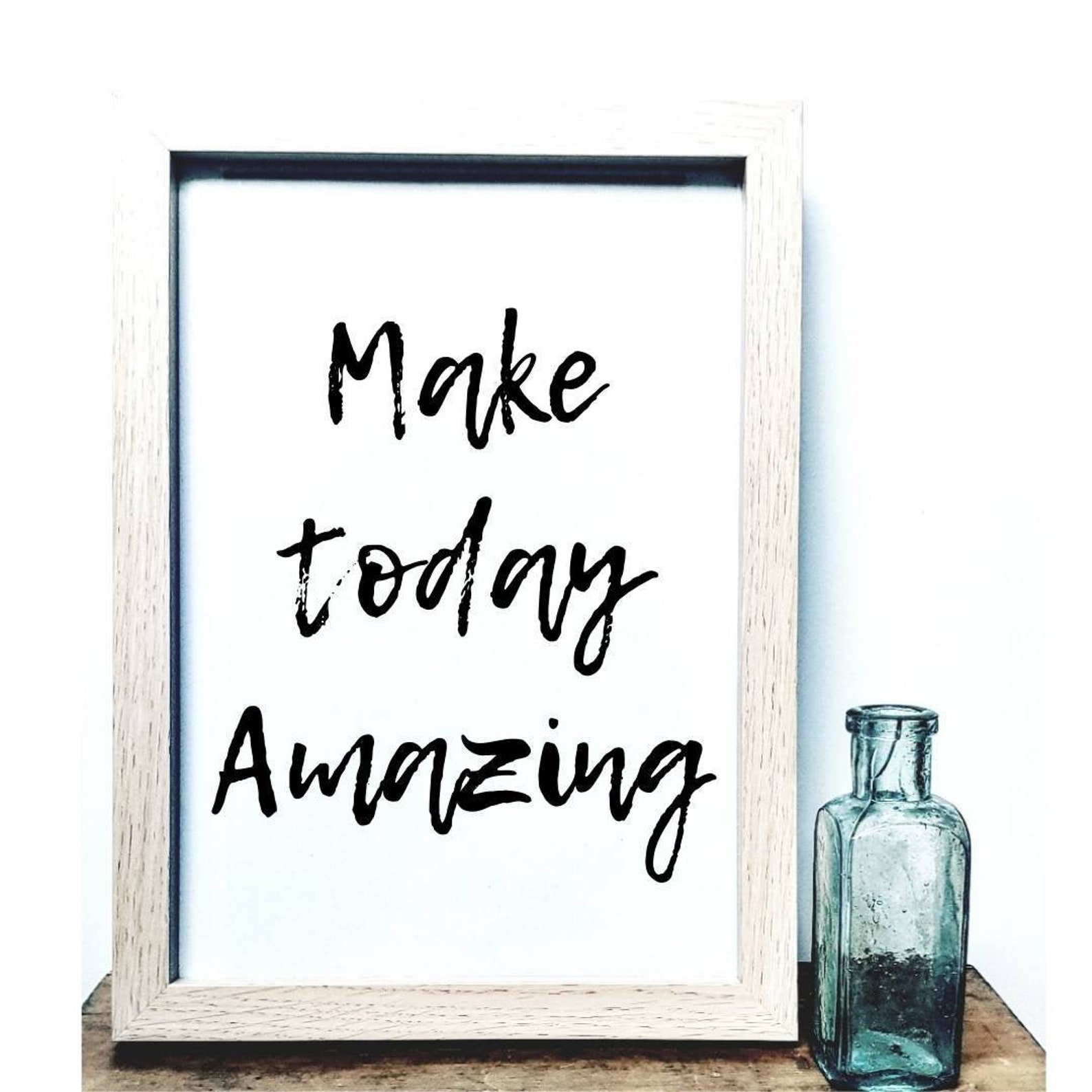 Make Today Amazing" Inspirational Quote Signs PDF Digital Download Wall ...