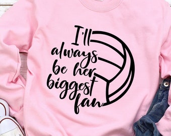 I'll Always Be Her Biggest Fan - Volleyball - Instant Digital Download ...