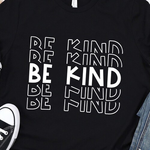 Be Kind Svg Cut Files for Cricut Be Kind Shirt Svg Kindness - Etsy