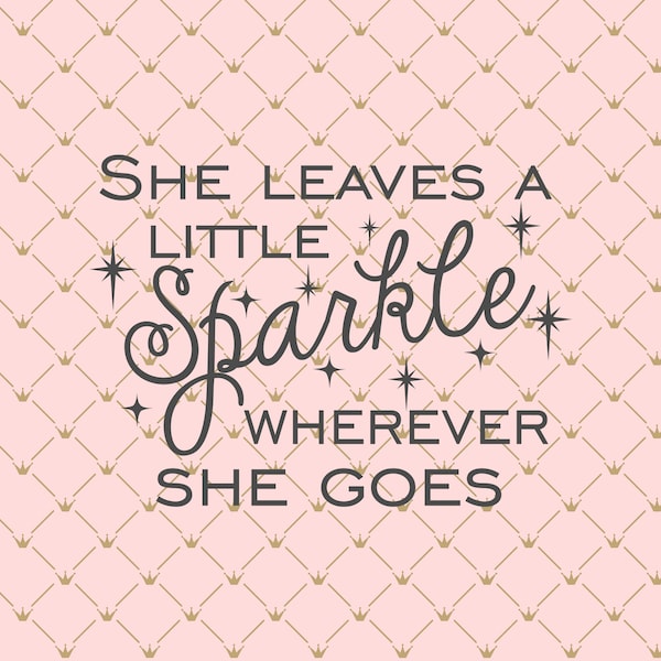 She Leaves a Little Sparkle Wherever She Goes - Etsy