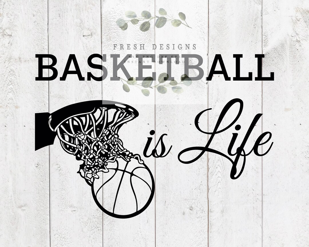 Basketball is Life Svg Files, Basketball Cut File, Basketball Quotes ...