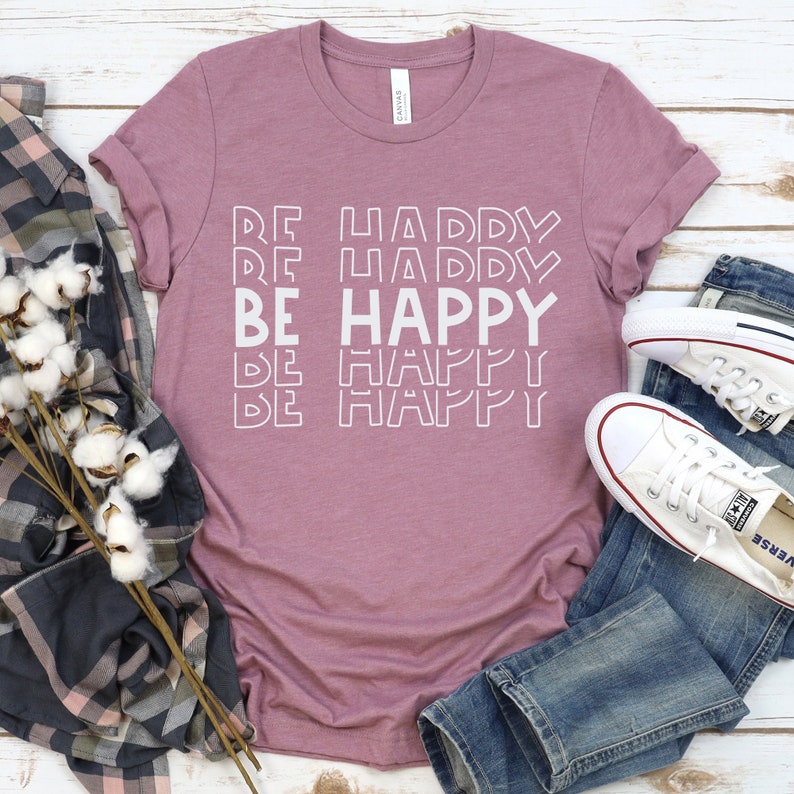 Be Happy Svg Cut Files for Cricut Be Happy Shirt Svg Be - Etsy