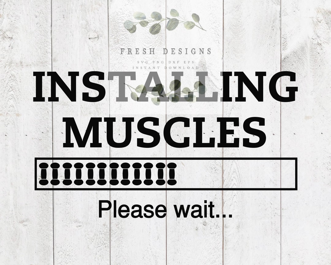 Installing Muscles Please Wait SVG Cut File: Gym Fitness Design ...