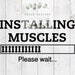 Installing Muscles Please Wait SVG Cut File: Gym Fitness Design ...