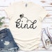 Bee Kind Svg Bee Happy Svg Bee Svg Kindness Shirt Svg - Etsy