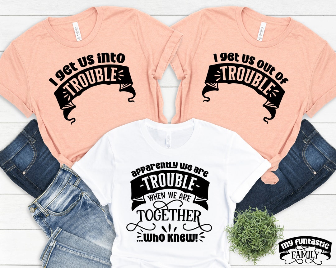 Funny Best Friend Shirts for 3, Apparently We Are Trouble When We Are ...