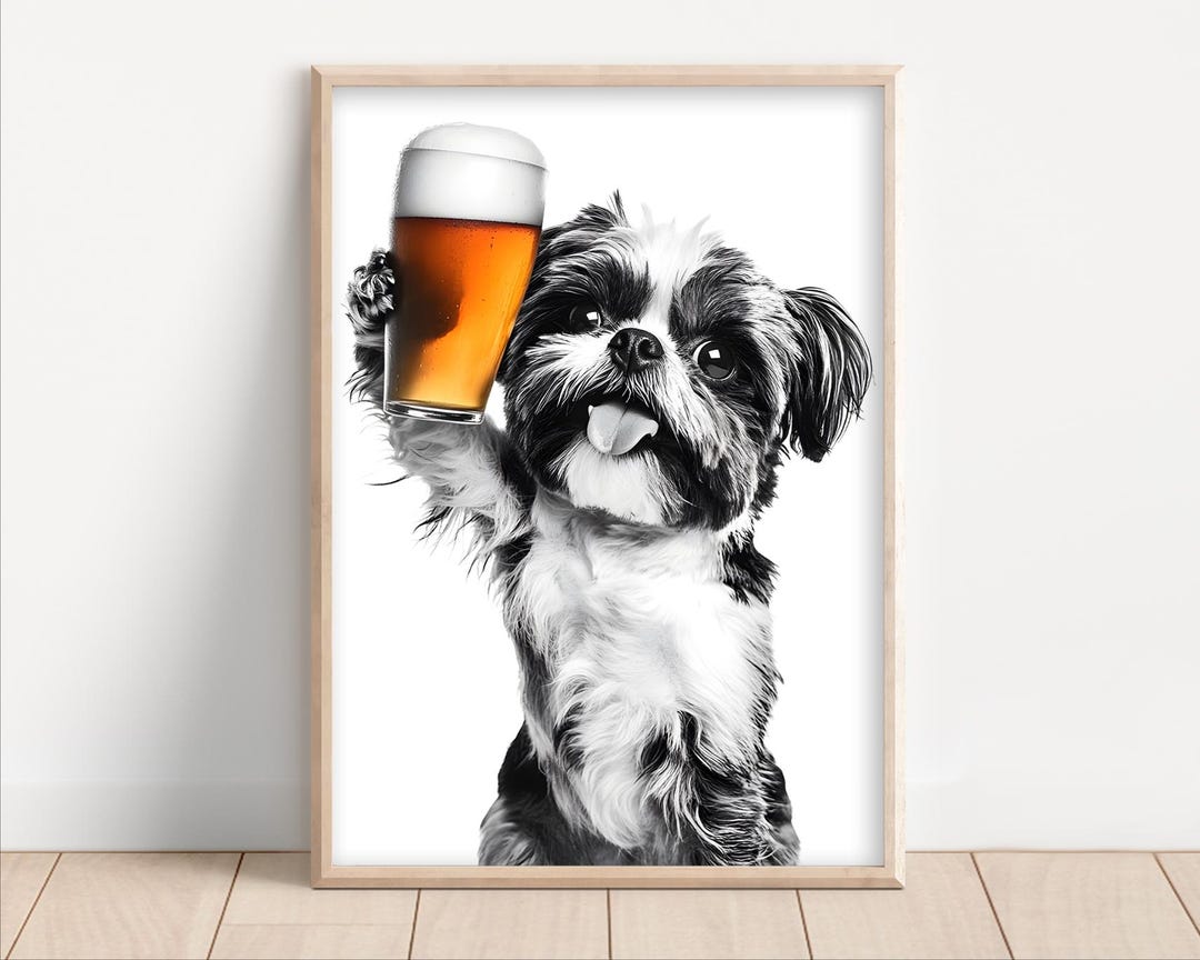 Shih Tzu Dog Drinking Beer, Poster or Canvas, Beer Lover Decor, Alcohol ...