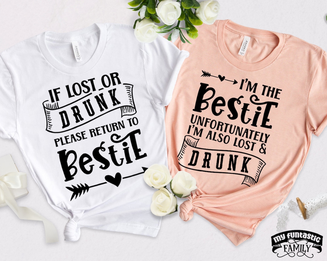Funny Bestie Shirts, If Lost or Drunk Please Return to Bestie, Matching ...