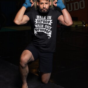 Motivational Saying T-shirt, Walk in Strong Walk Out Stronger ...