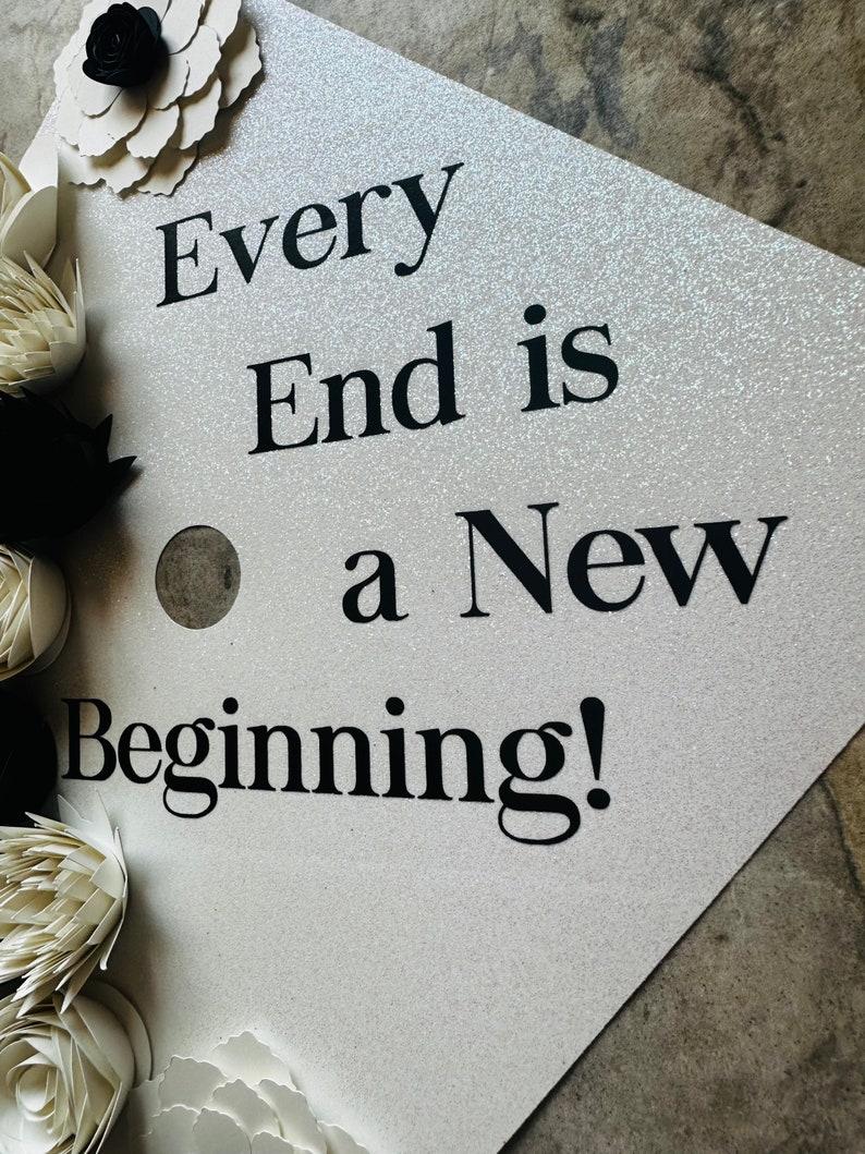 Graduation Cap Topper Every End is A New Beginning - Etsy
