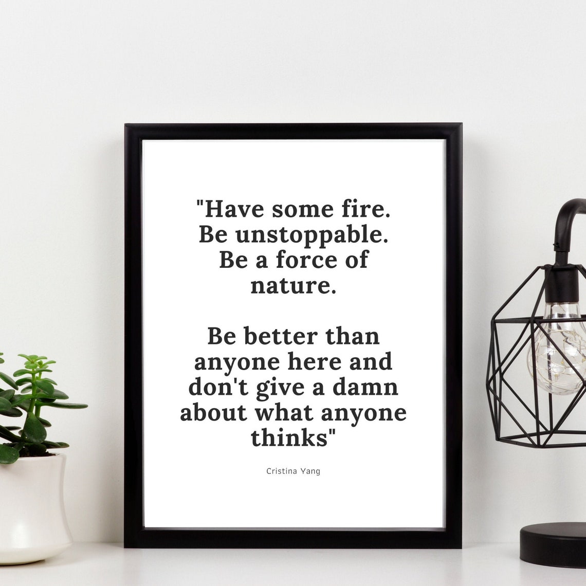 Have Some Fire. Be Unstoppable. Be A Force of Nature Cristina Yang Grey ...