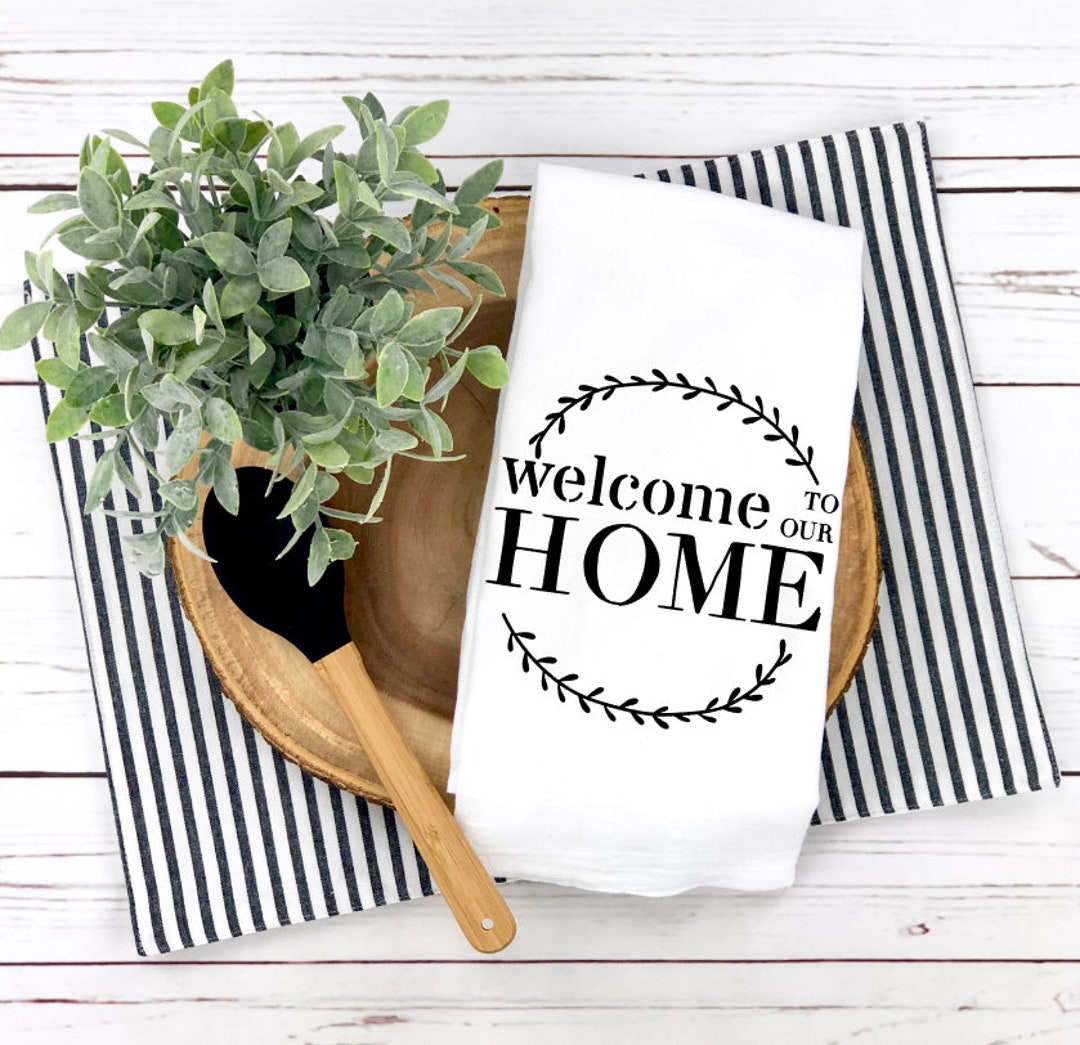 Welcome to Our Home Kitchen Towels Tea Towels Flour Sack Towels Kitchen ...