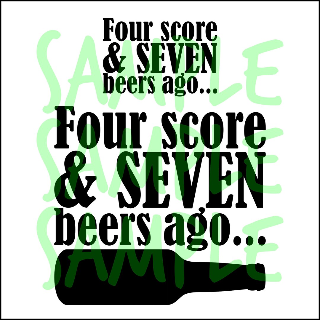 Four Score & Seven Beers Ago - PNG - SVG - Instant Digital Download - Etsy