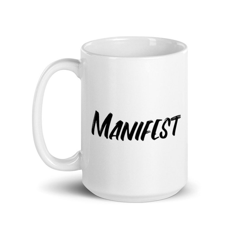 Manifest Coffee Mug~manifest Coffee Cup ~ Motivational Drink Cup~coffee ...