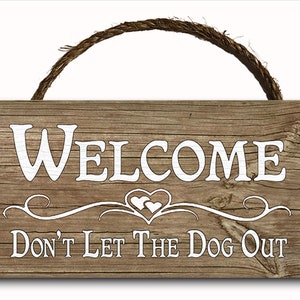 Welcome Please Dont Let the Dog Out Hanging Wood Plaque Wall Door Sign ...