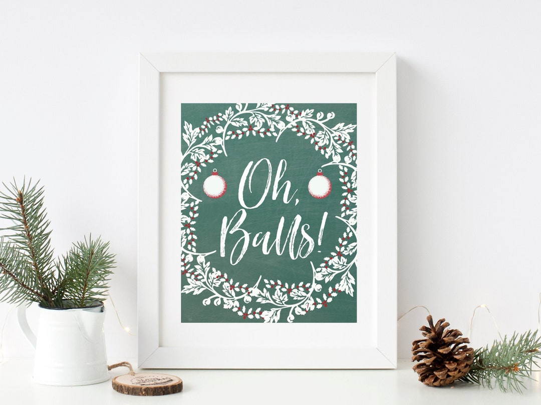 OH BALLS Christmas Sign, Printable, Funny Christmas Sign, Christmas ...