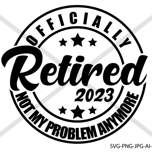 Retired 2023 Not My Problem Anymore Shirt - Etsy