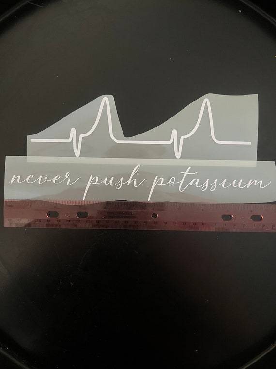 Never Push Potassium | Etsy