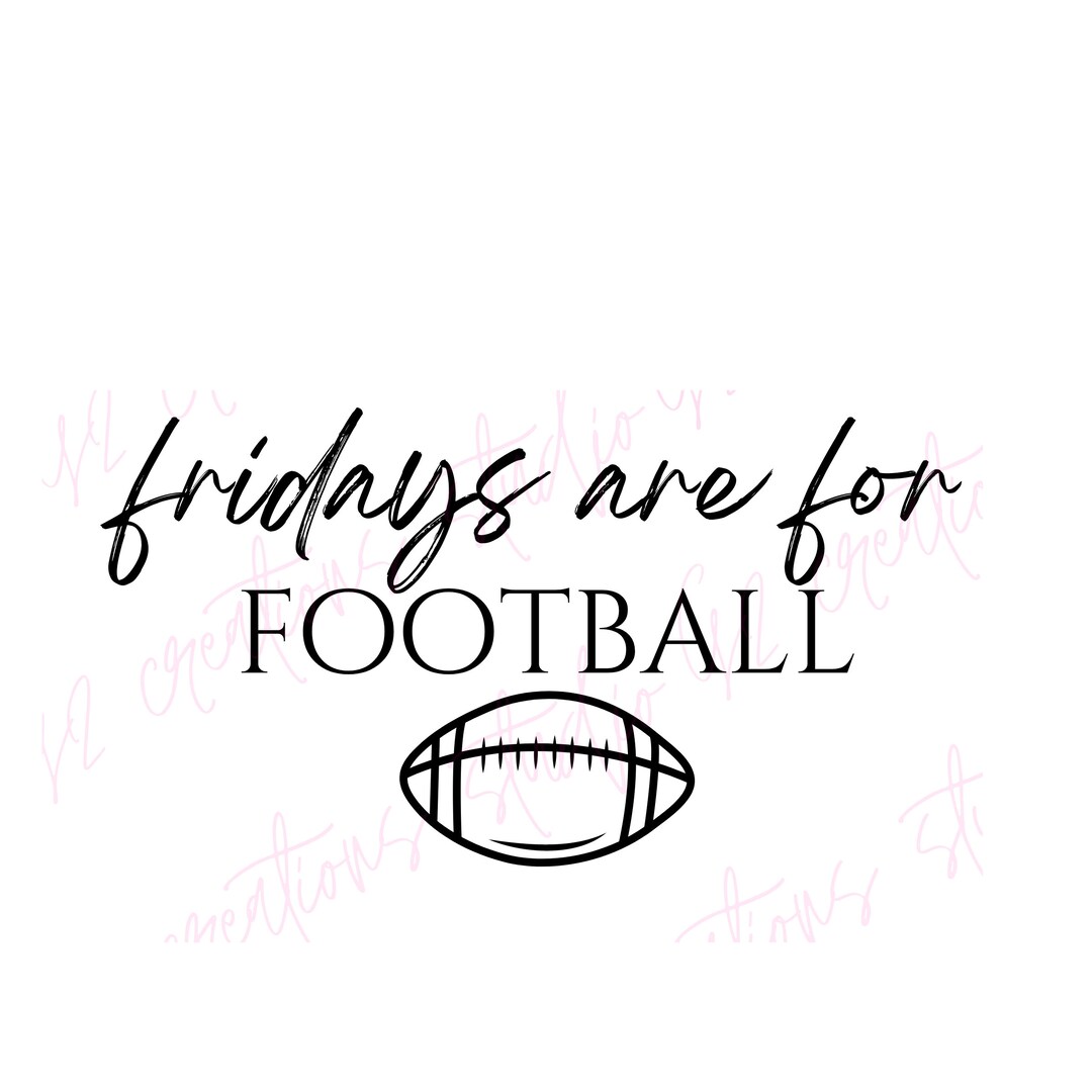 Friday's Are for Football PNG, Football Design, Friday Night Lights ...