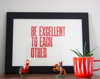 Be Excellent to Each Other - Etsy